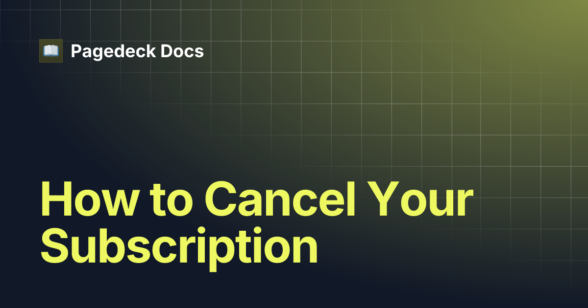How to Cancel Your Subscription | Pagedeck Docs