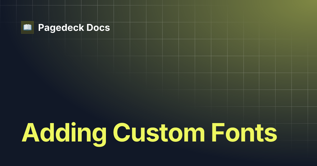 Adding Custom Fonts | Pagedeck Docs