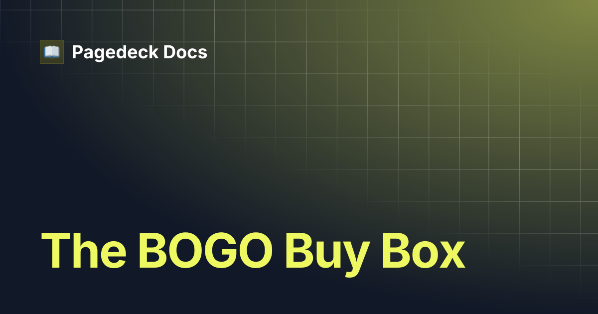 The BOGO Buy Box | Pagedeck Docs